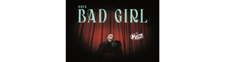 Daya lanza el videoclip oficial del tema “Bad Girl” - MASTER FM